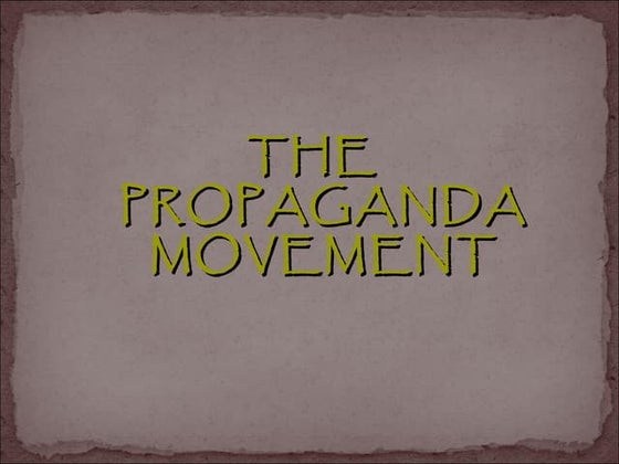 The Propaganda Movement | PPT