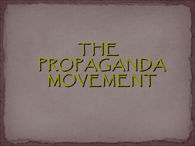 The Propaganda Movement | PPT