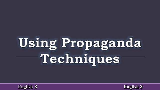 Propaganda Techniques-English 8-Quarter 3 | PPTX