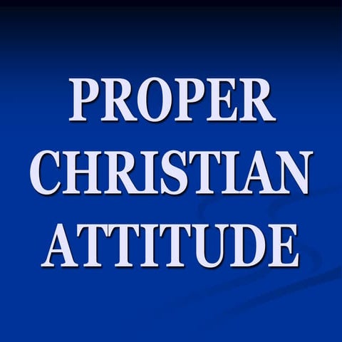 Proper christian attitude | PPTX