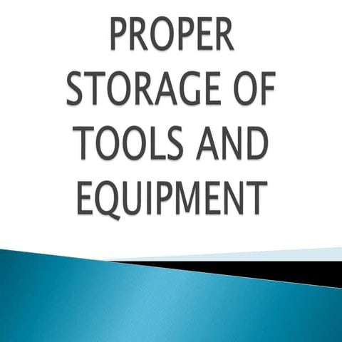 PROPER STORAGE OF TOOLS AND EQUIPMENT.pptx
