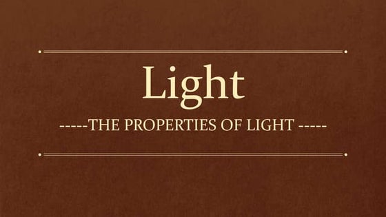 10 properties of light | PPTX | Physics | Science