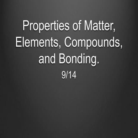 Properties Of Matter Elements Compounds And Bonding | PPTX