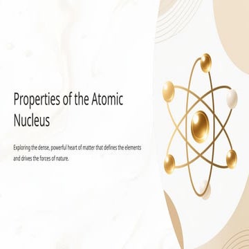 Properties of the Atomic Nucleus Basics | PPTX