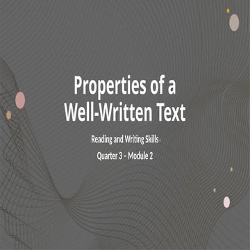 Properties of a Well-Written Text module 2.pptx