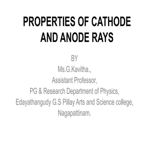 Properties of cathode and anode rays | PPTX