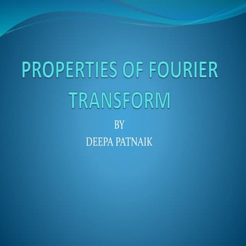 Properties of fourier transform | PPTX