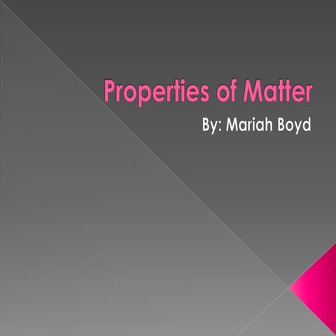 Intro to physical properties of matter | PPTX