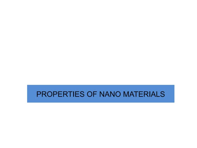 Introduction to Properties of nanomaterials | PPTX
