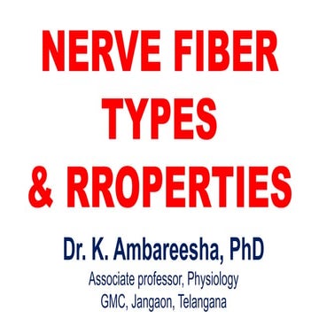 PROPERTIES OF NERVE FIBERS BY DR K AMBAREESHA.ppsx