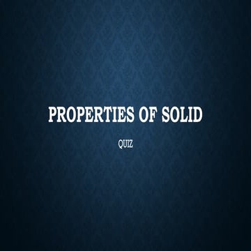 PROPERTIES OF SOLID QUIZ grade 8 deped.pptx