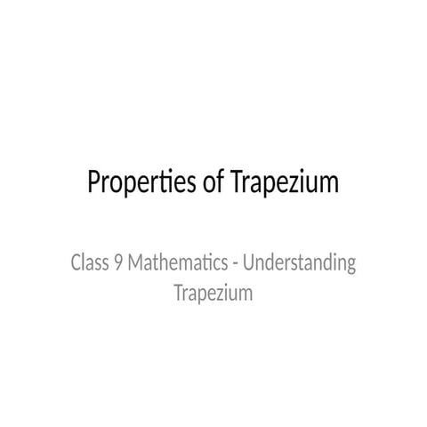 Properties_of_Trapezium. Class 7-10 maths | PPT