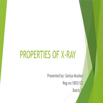 Properties of x ray - Dentistry presentation | PPTX