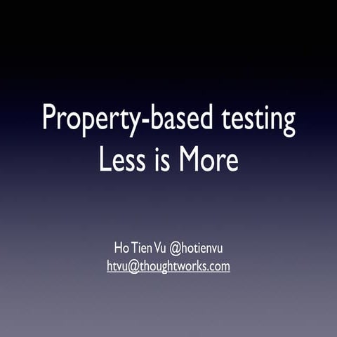 Property Based Testing Less Is More Ppt