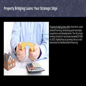 Property-Bridging-Loans-Your-Strategic-Edge.pptx