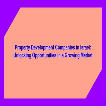 Property Development Companies in Israel_ Unlocking Opportunities in a ...