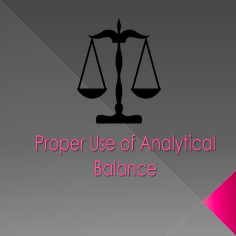 Proper use of analytical balance | PPTX