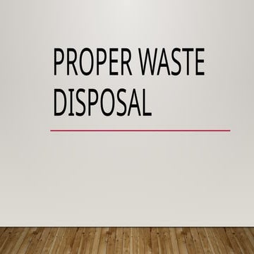 PROPER WASTE DISPOSAL for our Environmen | PPTX