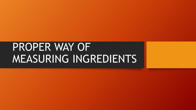 ACCURATE MEASUREMENTS OF INGREDIENTS.pptx | Cooking | Food & Drink