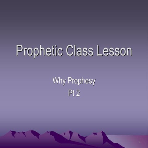 Prophetic class Why Prophesy pt.2 | PPTX