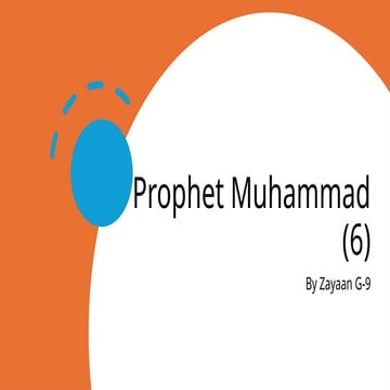Prophet Muhammad (6).pptx Made by a grade 9 student in Saudi arabia | PPTX