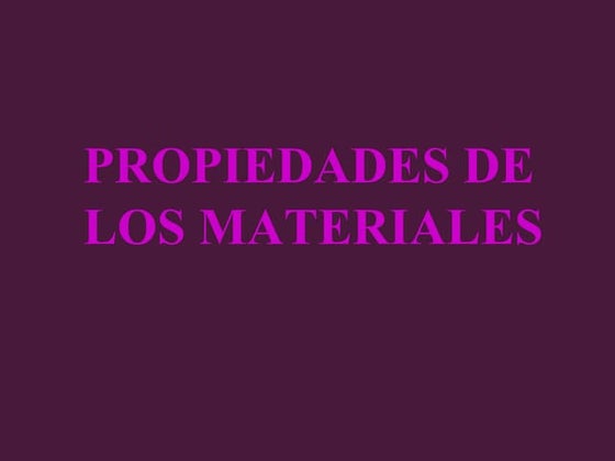 Propiedades de los materiales | PPT