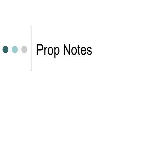 Prop notes | PPTX