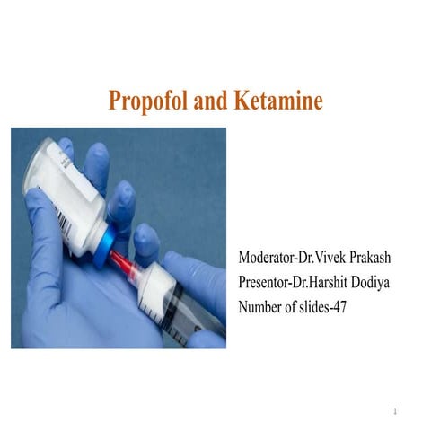 propofol and ketamine.pptxvbbbbbbbbbnnnnn | PPTX