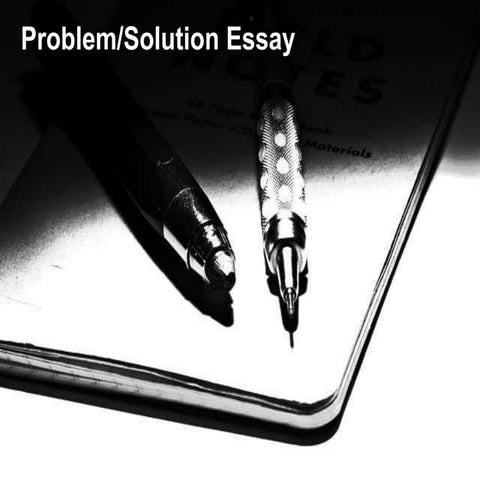 Problem/Solution Essay | PPTX