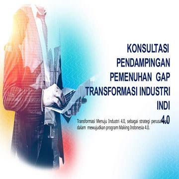 KONSULTASI DAN REASSESMENT PELAKSANAAN INDI 4.0 DI PERUSAHAAN | PPT