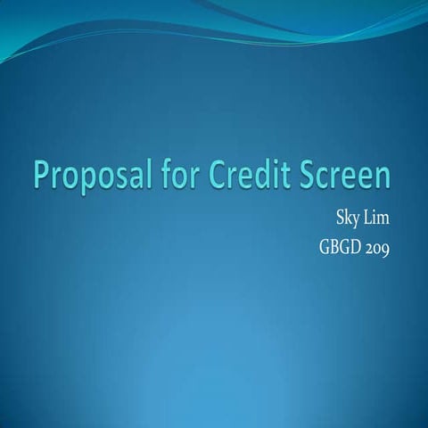 Proposal for credit screen | PPT