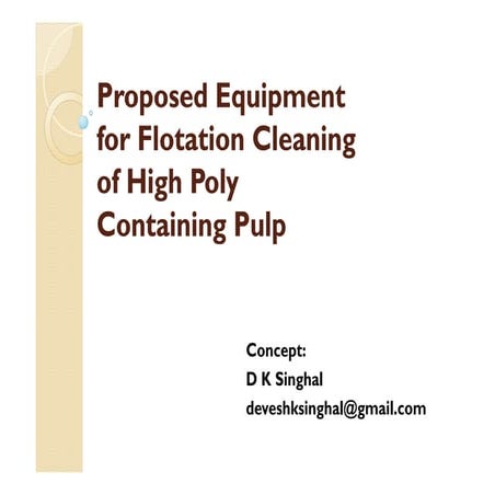 Proposed equipment for flotation cleaning of high poly containing pulp ...