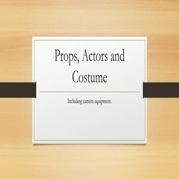 Props, actors and costume | PPTX