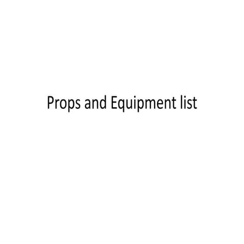 Props and equipment list | PPTX