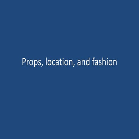 Props and fashion | PPT