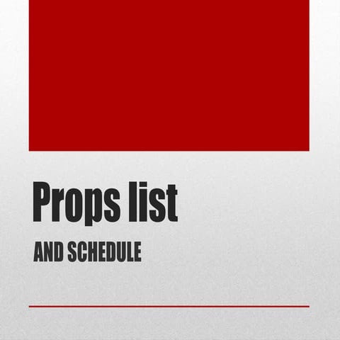 Props list and schedule | PPT