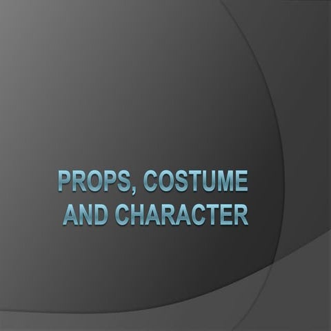 Props, Costume and Character | PPTX | Women\'s Outerwear | Women\'s ...