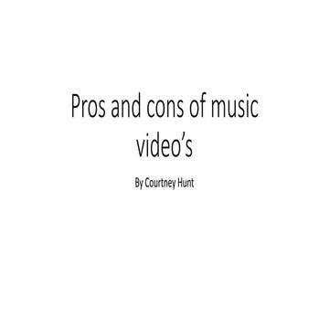 Pros and cons of music video’s | PPTX