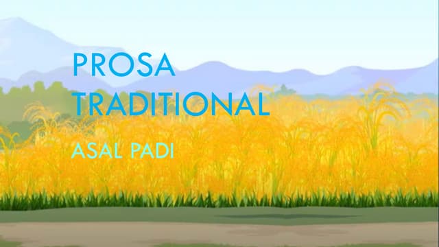 KOMSAS PROSA TRADISONAL ASAL PADI (TINGKATAN 1) | PPTX