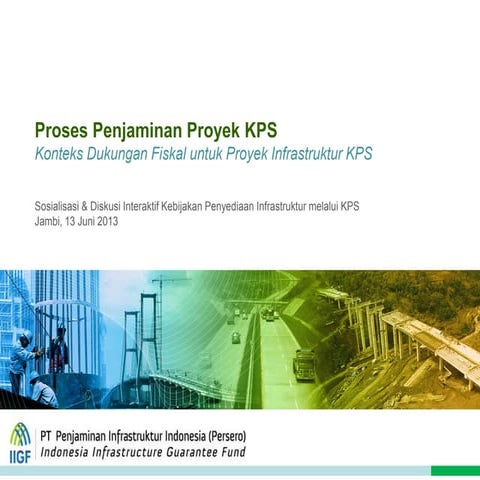 Proses Penjaminan Proyek Kerjasama Pemerintah Swasta. Konteks Dukungan Fiskal untuk Proyek ...
