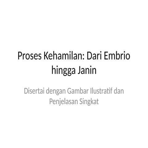 Proses_Kehamilan_Embrio_menuju Janin.pptx