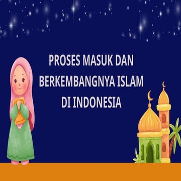 Proses Masuk dan Berkembangnya Islam di Indonesia.pptx