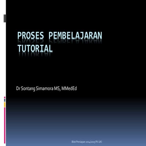 Proses Pembelajaran Tutorial 2014 FK UKI | PPTX