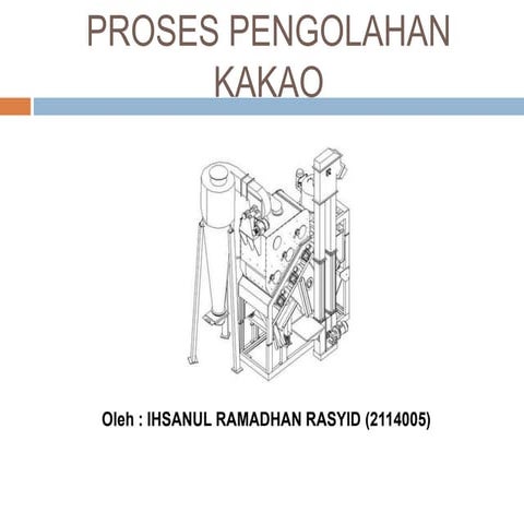 PROSES PENGOLAHAN KAKAO SAMPAI MENJADI PRODUK.pptx
