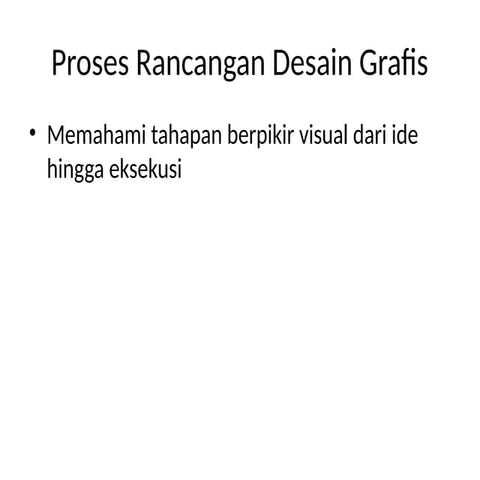 Proses Rancangan Desain Grafis, yang bisa digunakan untuk materi kuliah ...