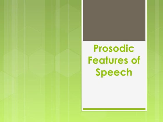 Prosodic features of speech | PPTX | Music | Entertainment
