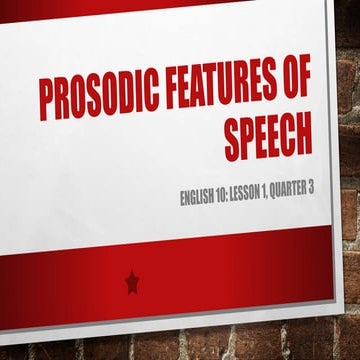 Prosodic Features Of Speech For G10 Pptx