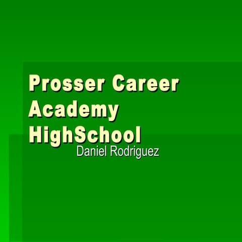 Prosser career academy highschool | PPT
