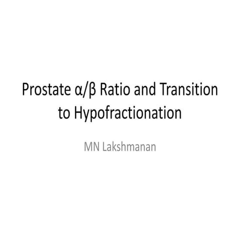Prostate alpha/beta Ratio & Transition to Hypofractionation, part 1/2 | PDF
