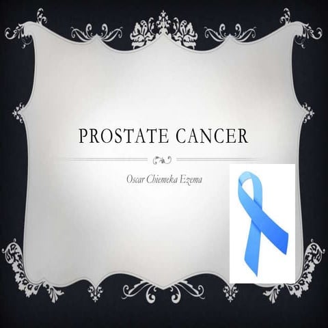 Prostate cancer | PPTX | Cancer | Diseases and Conditions